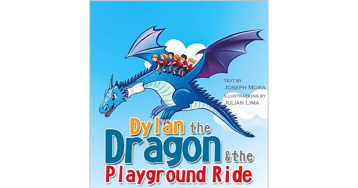Dylan The Dragon And The Playground Ride by Joseph Mora