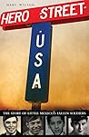 Hero Street, U.S.A.: The Story of Little Mexico’s Fallen Soldiers by ...