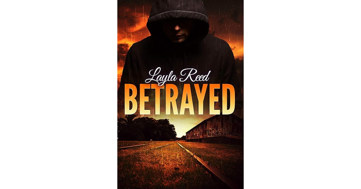 Betrayed by Layla Reed