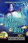 The Book that writes itself (Magic Book, #1) by Korina Lymnioudi