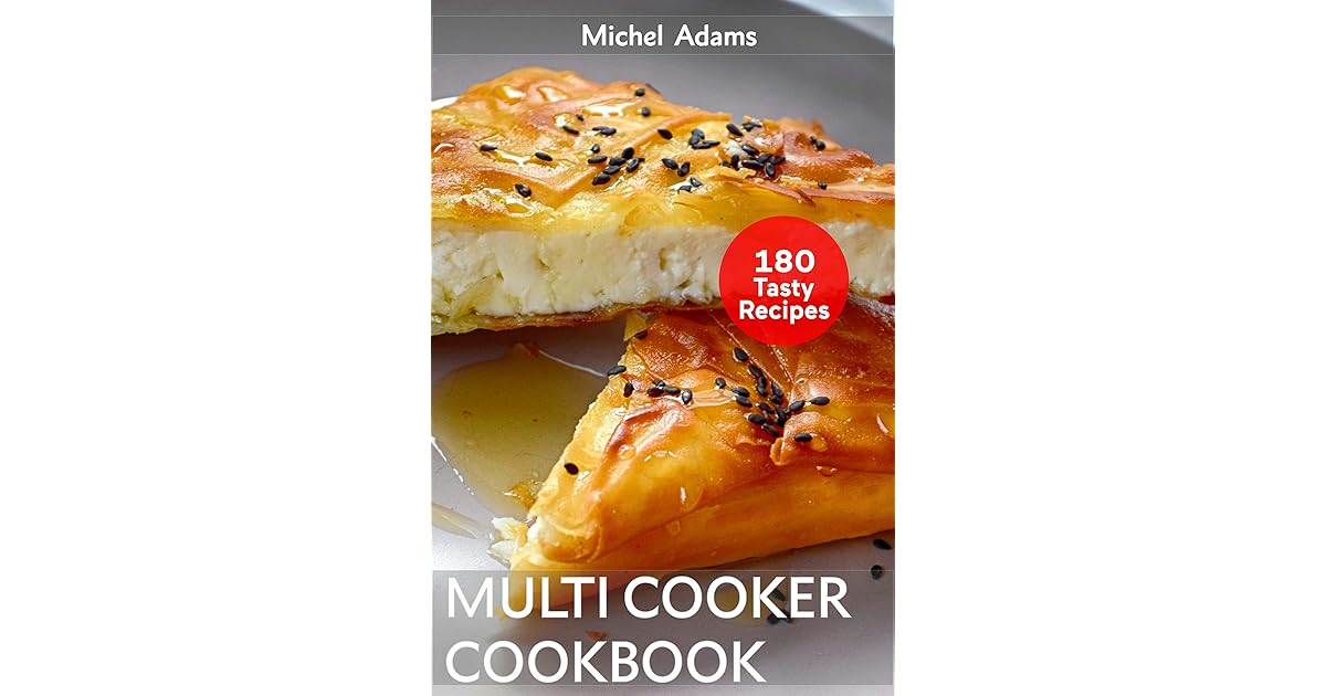 Multicooker Cookbook: 180 Quick, Easy and Healthy Recipes for Beginners ...