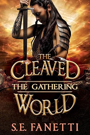 The Cleaved World: The Gathering by S.E. Fanetti