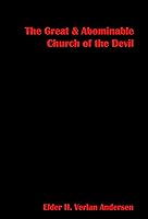 The Great and Abominable Church of the Devil by H. Verlan Andersen