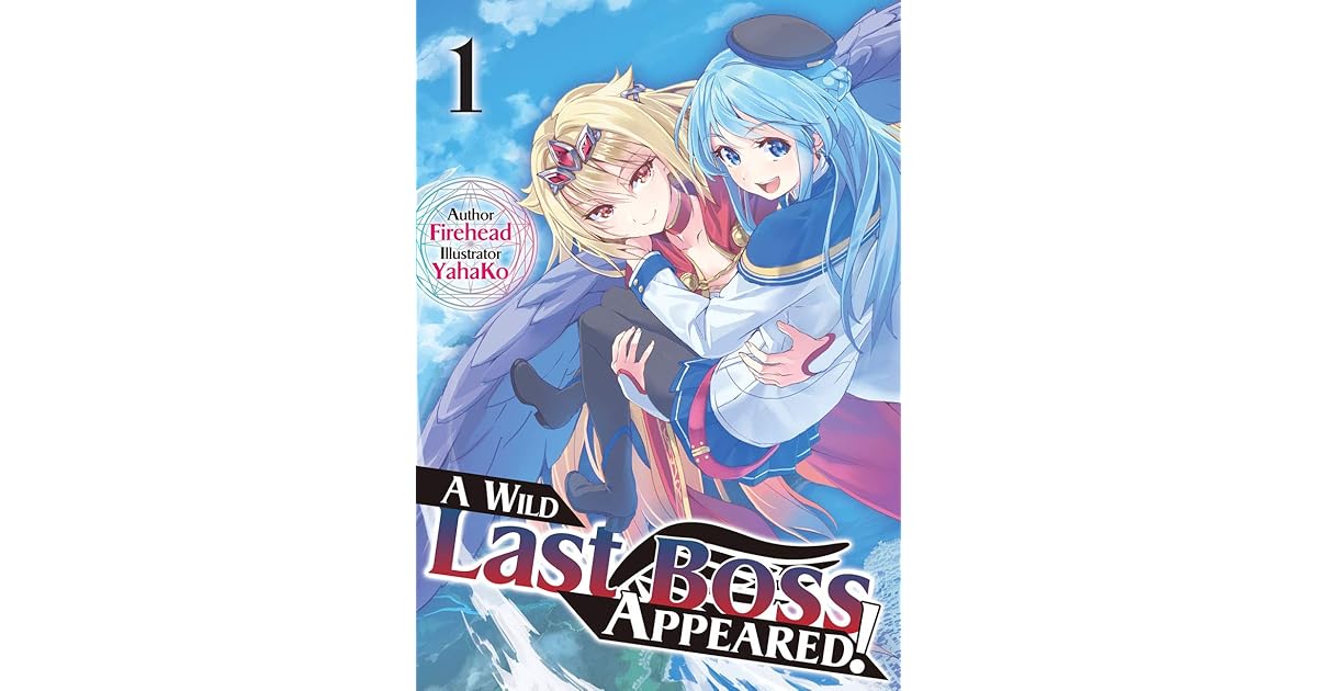 A Wild Last Boss Appeared!, Vol. 1 by Firehead