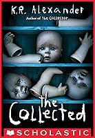 The Collected (The Collector, #2) by K.R. Alexander