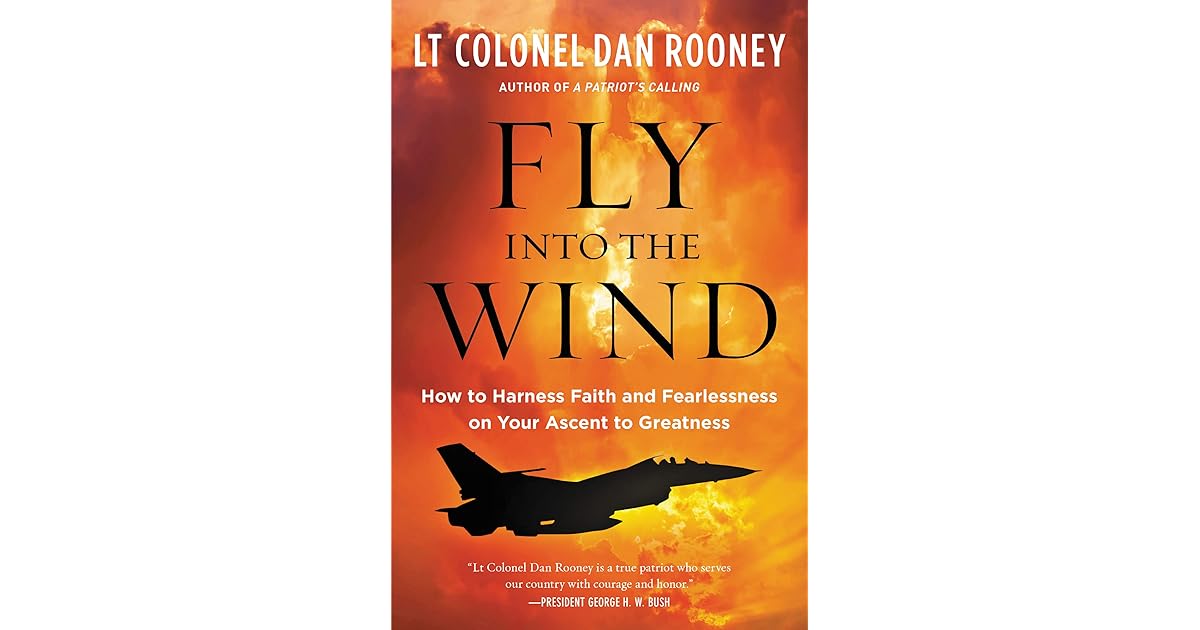 Fly Into the Wind: How to Harness Faith and Fearlessness on Your Ascent ...