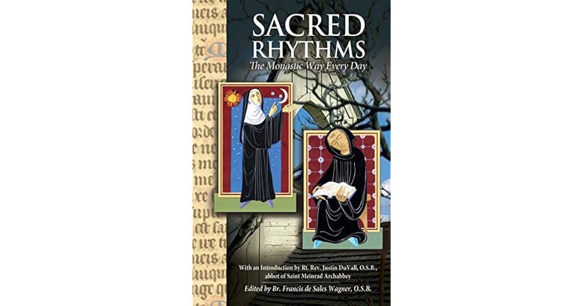 Sacred Rhythms: The Monastic Way Every Day by Francis Wagner