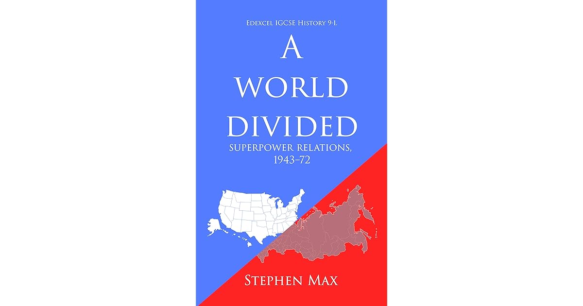 A World Divided: Superpower Relations, 1943 - 72: Edexcel IGCSE History ...