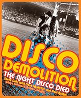 Disco Demolition: The Night Disco Died by Steve Dahl