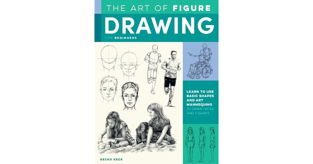 The Art of Figure Drawing for Beginners: Learn to use basic shapes and ...