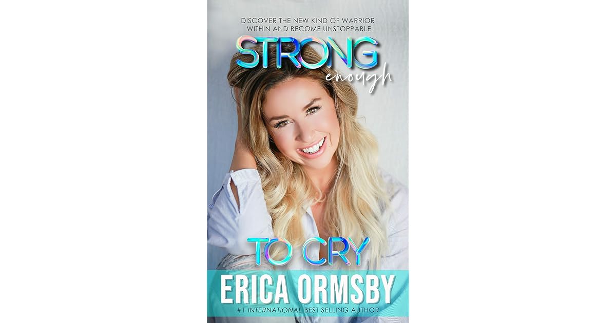 Strong Enough To Cry: Discover the new kind of warrior within and ...