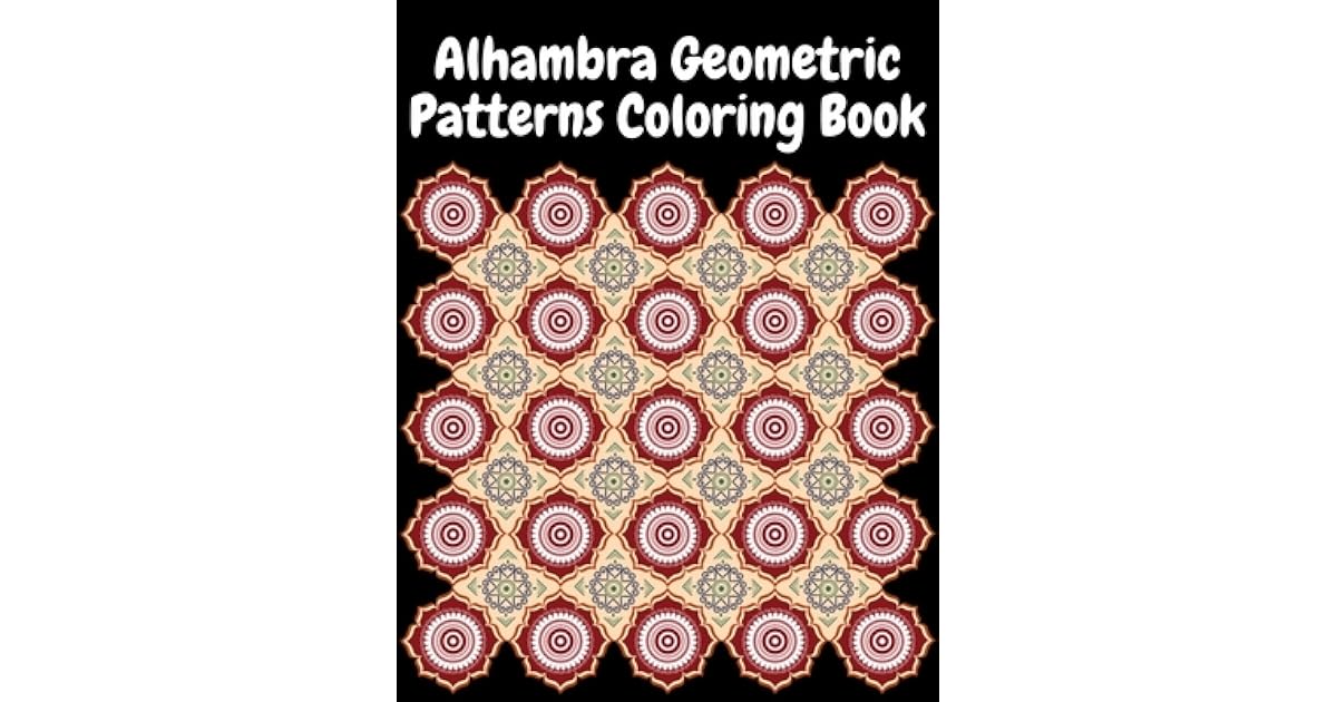 Alhambra Geometric Patterns Coloring Book By Whitney Palmer 