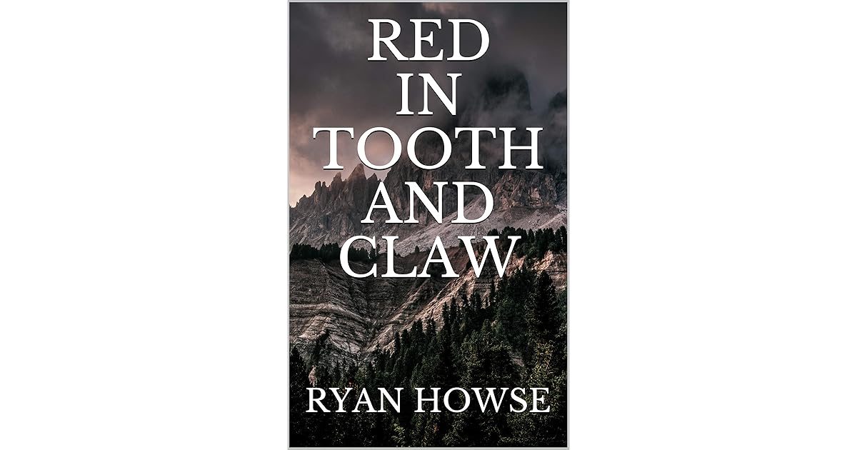 Red in Tooth and Claw by Ryan Howse