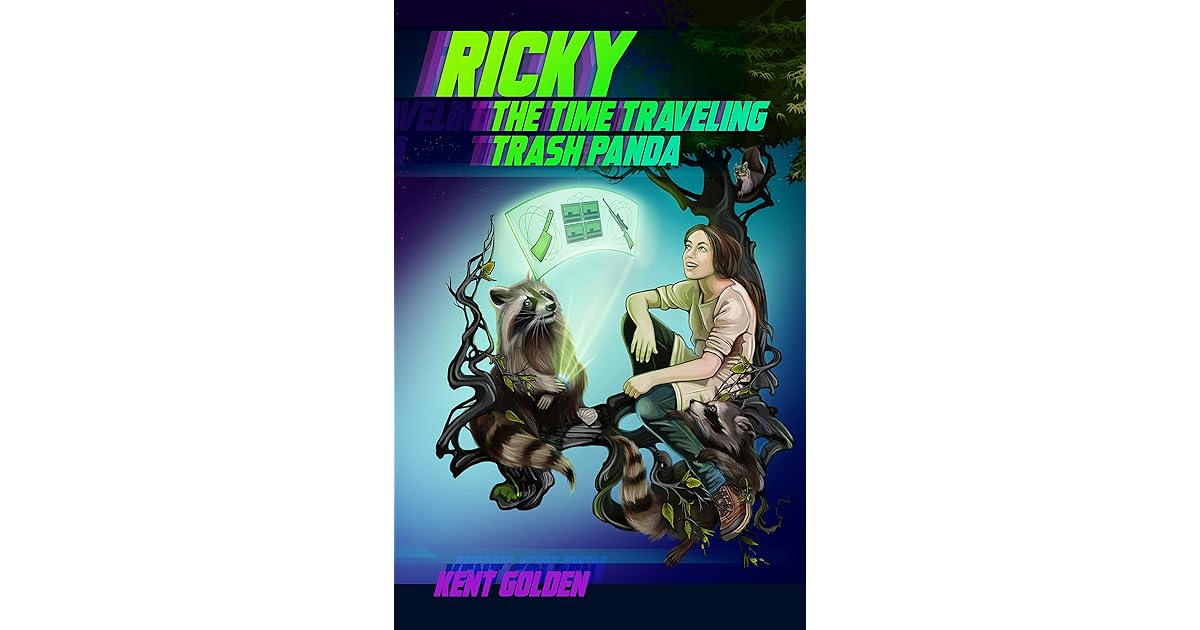 Book giveaway for Ricky the Time Traveling Trash Panda by Kent Golden ...