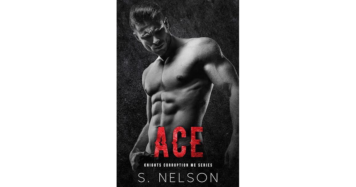 Ace (Knights Corruption MC - Next Generation, #3) by S. Nelson