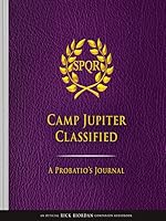 Camp Jupiter Classified: A Probatio's Journal by Rick Riordan