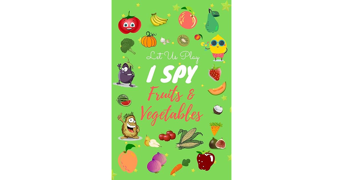 Let us Play I Spy Fruits and Vegetables: I Spy With My Little Eye ...