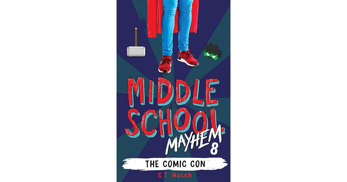 The Comic Con (Middle School Mayhem #8) by C.T. Walsh