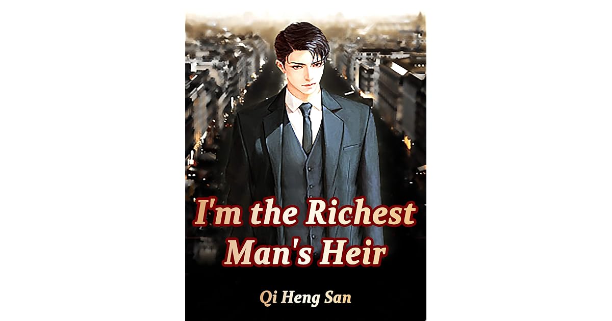 I'm the Richest Man's Heir: Volume 1 by Qi HengSan
