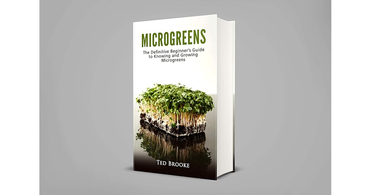 Microgreens: The Definitive Beginner's Guide to Knowing and Growing ...