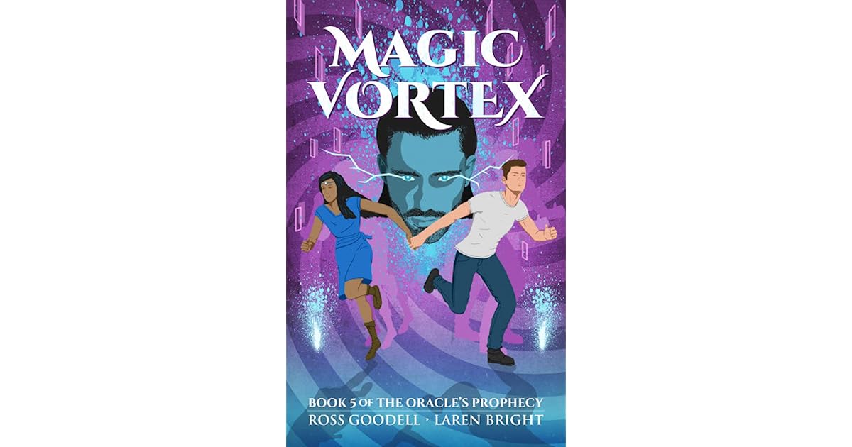 Magic Vortex (The Oracle's Prophecy Book 5) by Ross Goodell