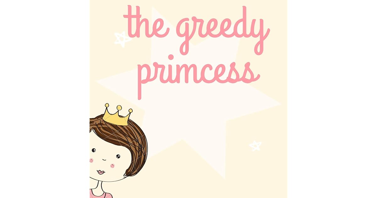 The Greedy Princess (KIds Series) by Avneeta