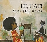 Hi, Cat! by Ezra Jack Keats