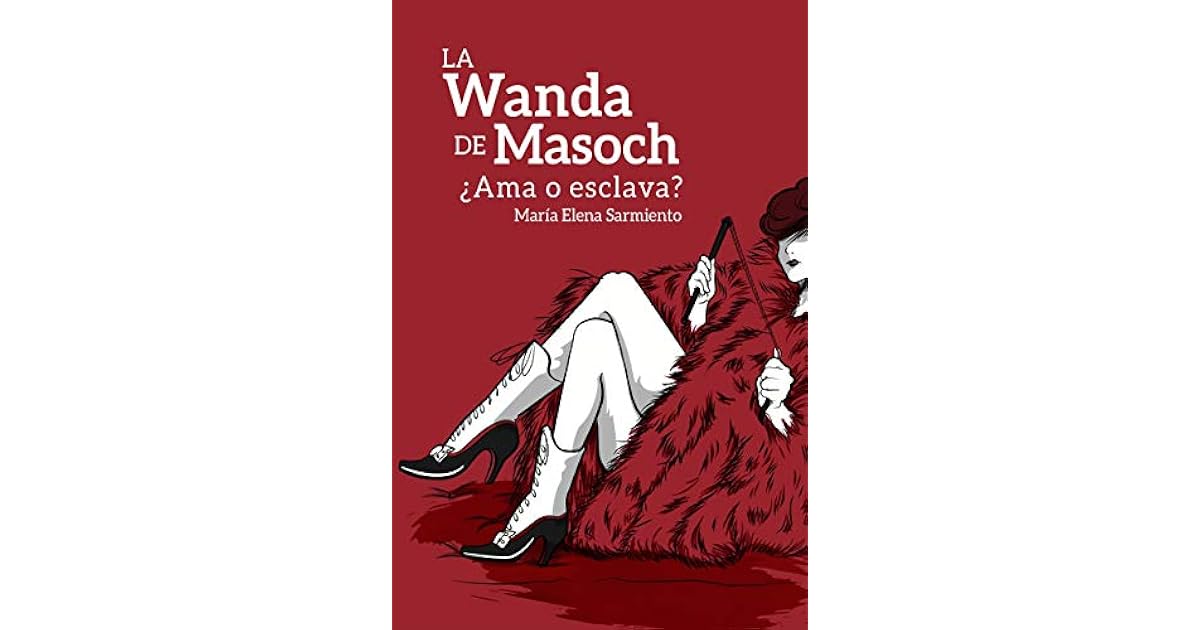 La Wanda de Masoch by María Elena Sarmiento