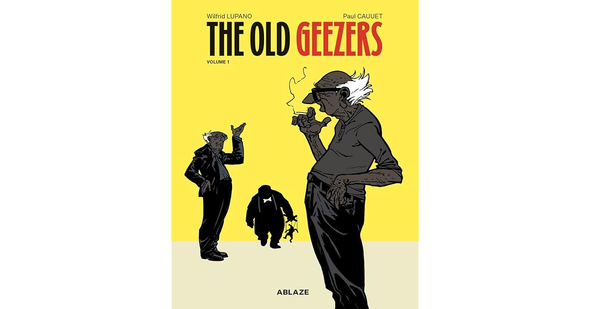 The Old Geezers: Volume 1 by Wilfrid Lupano