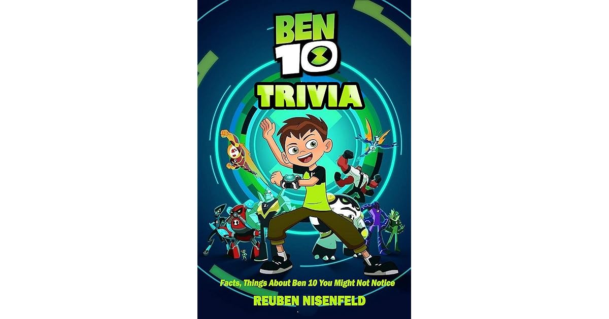 Ben 10 Trivia : Facts, Things About Ben 10 You Might Not Notice by ...