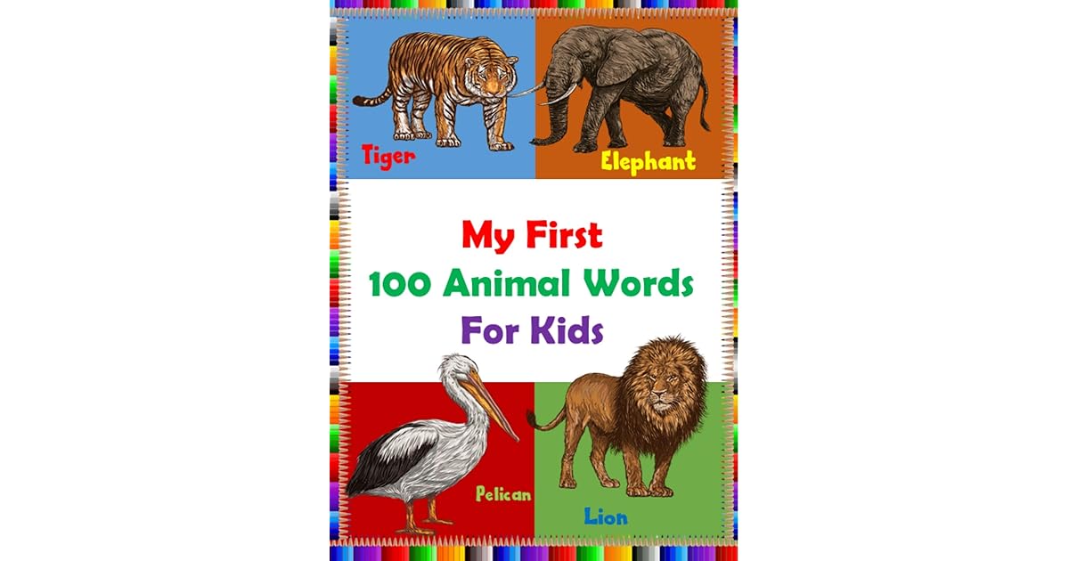 My First 100 Animal Words For Kids: My Big Animal Board Book , Learn ...