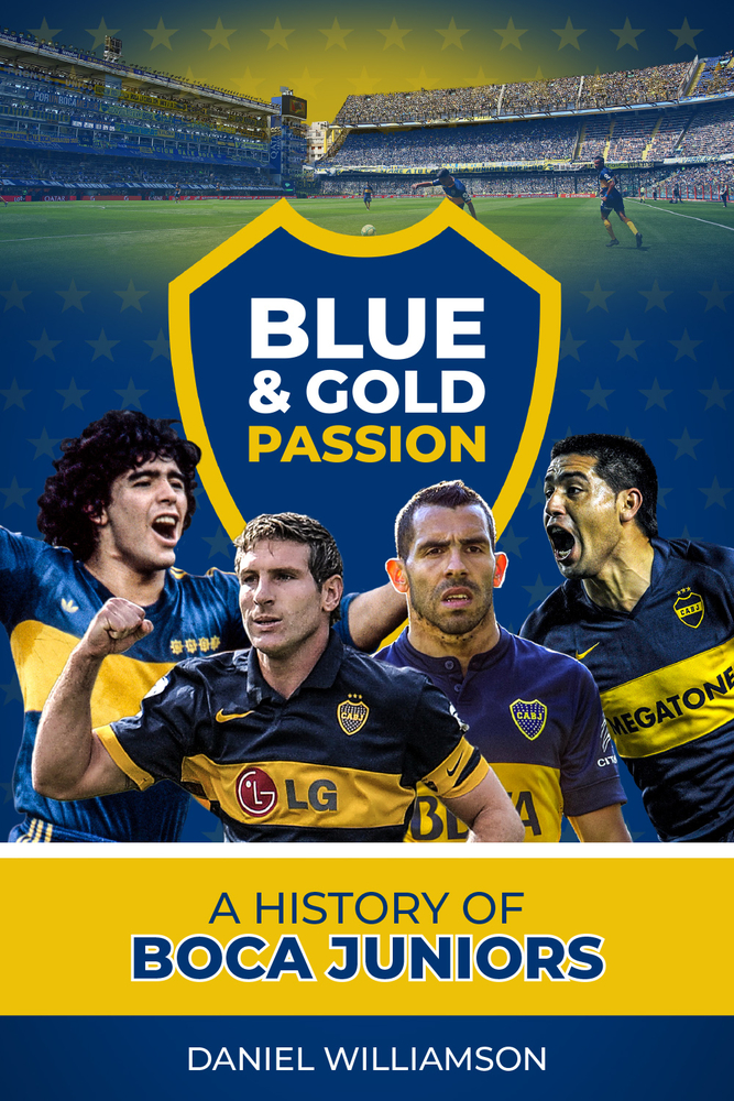 PDF (DOWNLOAD) Blue & Gold Passion: A History of Boca Juniors BY Daniel Williamson Read Online ...