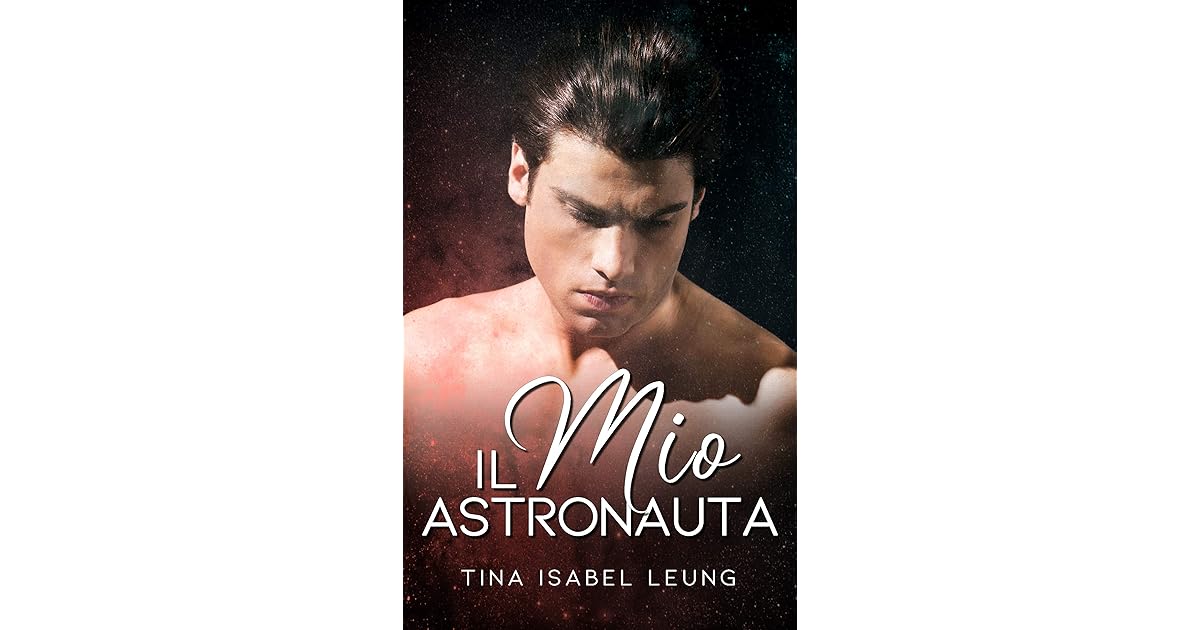 Il mio astronauta by Tina Isabel Leung