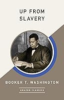 Up from Slavery by Booker T. Washington