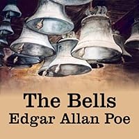 The Bells by Edgar Allan Poe