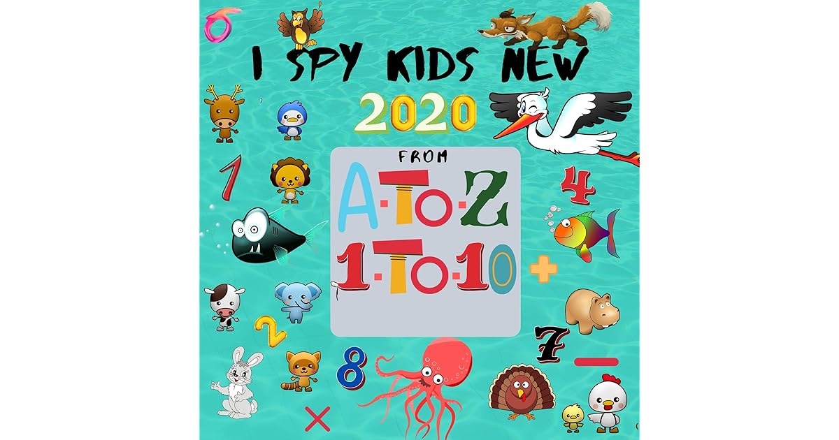 I SPY KIDS FROM A TO Z - 1 TO 10 NEW 2020: Fun game for Age 2-5 ...