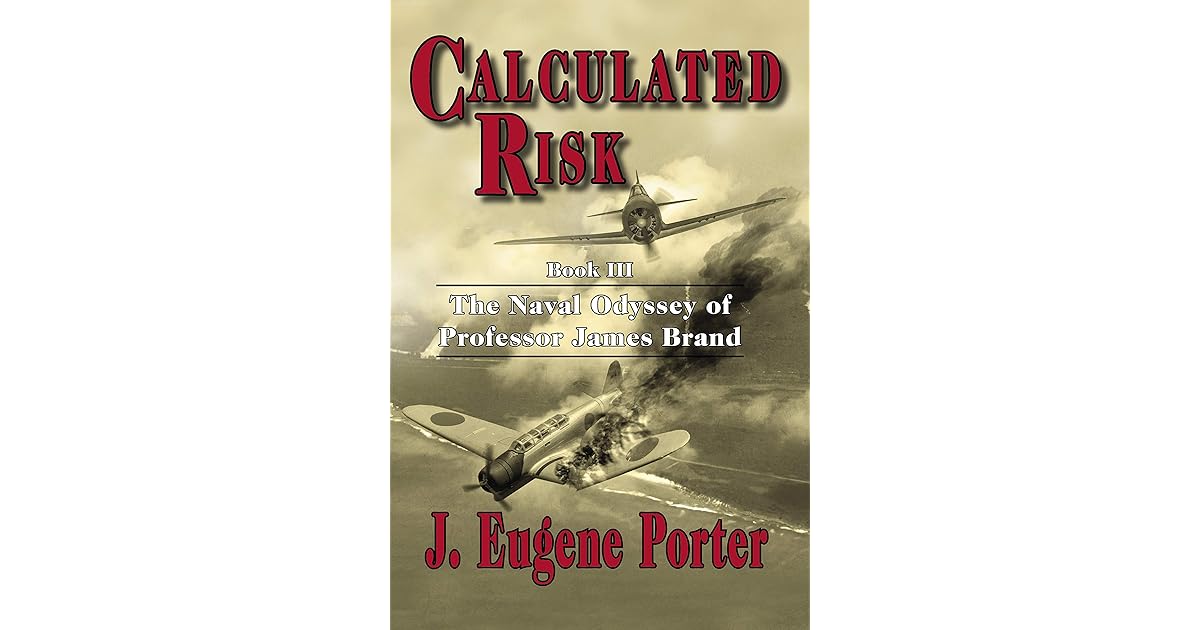 Calculated Risk: The Naval Odyssey of Professor James Brand by J ...