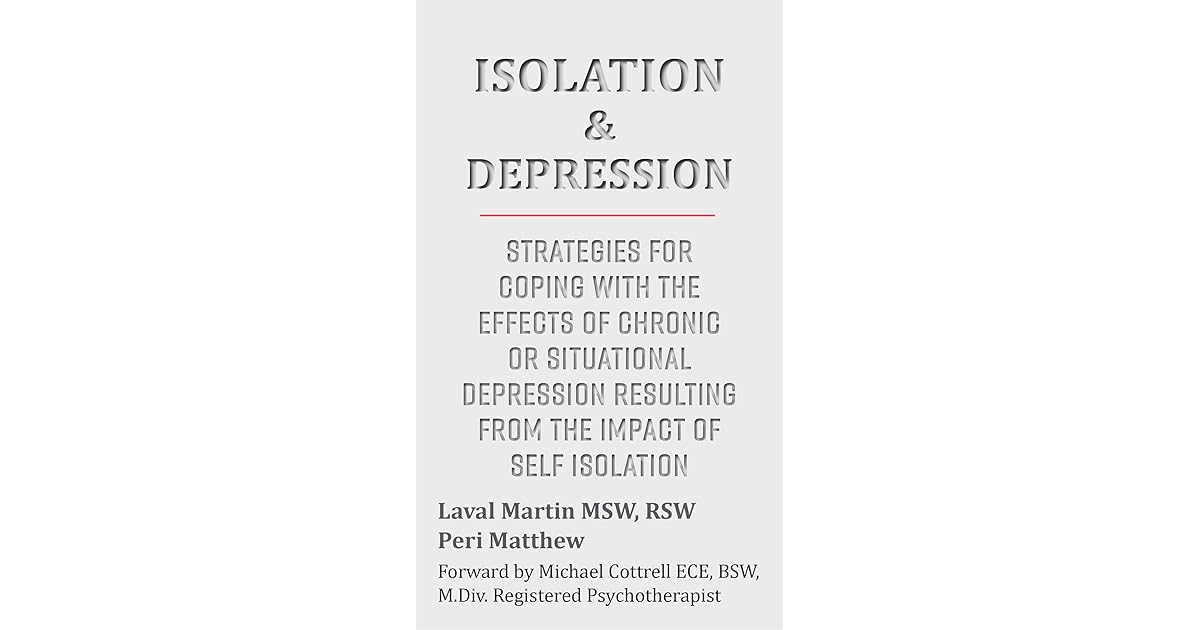 Isolation & Depression: Strategies for Coping With the Effects of ...