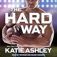 The Hard Way by Katie Ashley