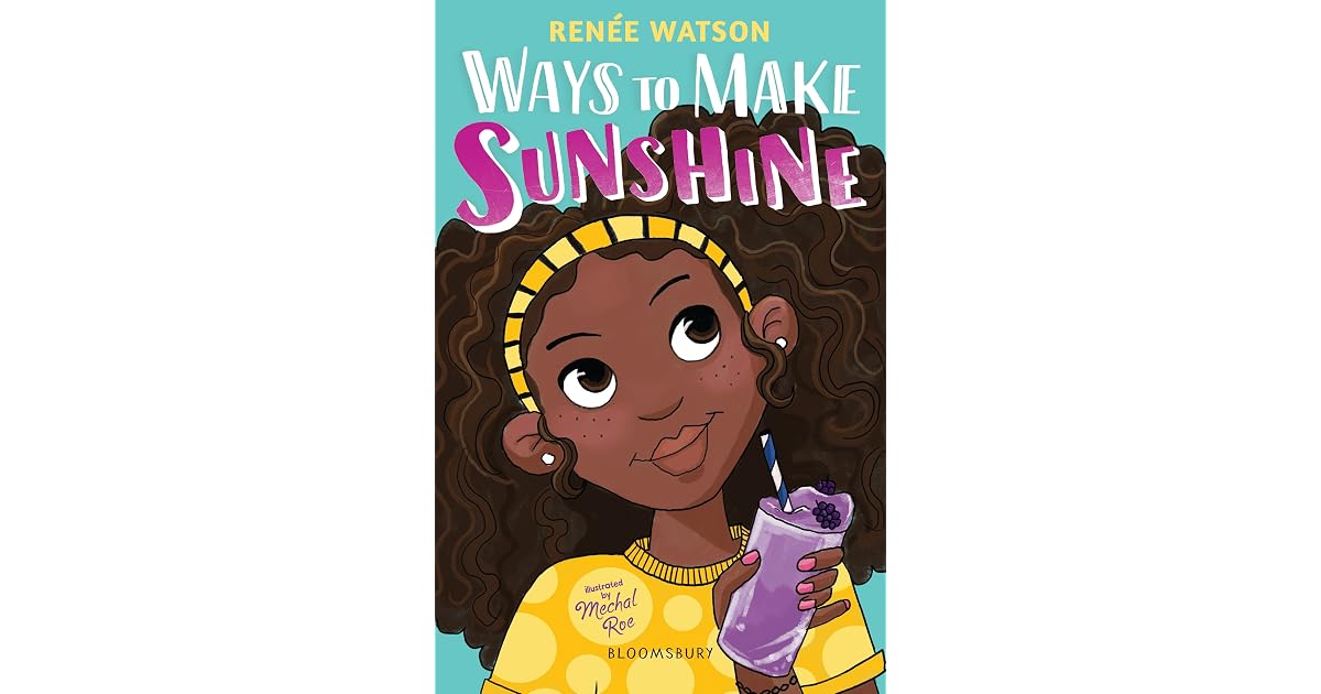 Ways To Make Sunshine By Ren e Watson Ways To Make Sunshine By Ren e Watson