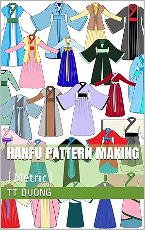 Hanfu Pattern Making: by Tt Duong