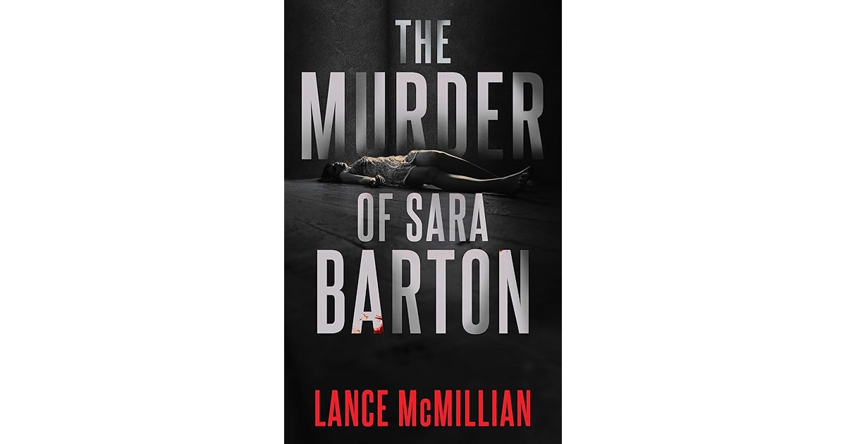 The Murder of Sara Barton by Lance McMillian
