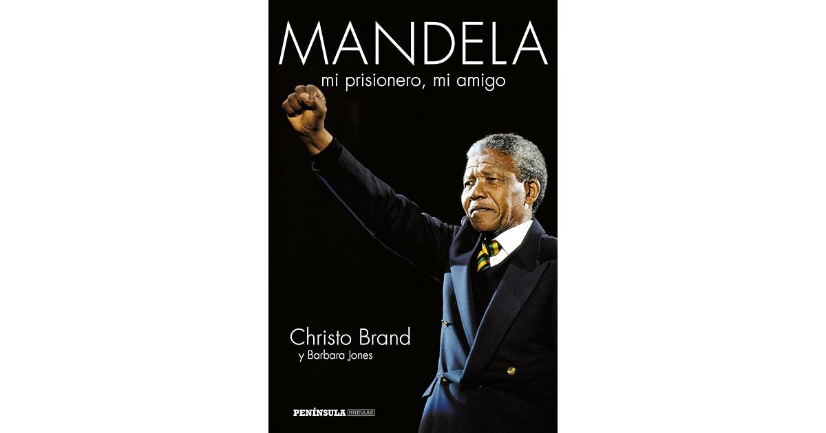 Mandela, mi prisionero, mi amigo by Christo Brand