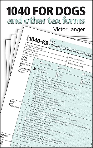 1040 FOR DOGS: and other tax forms by Victor Langer