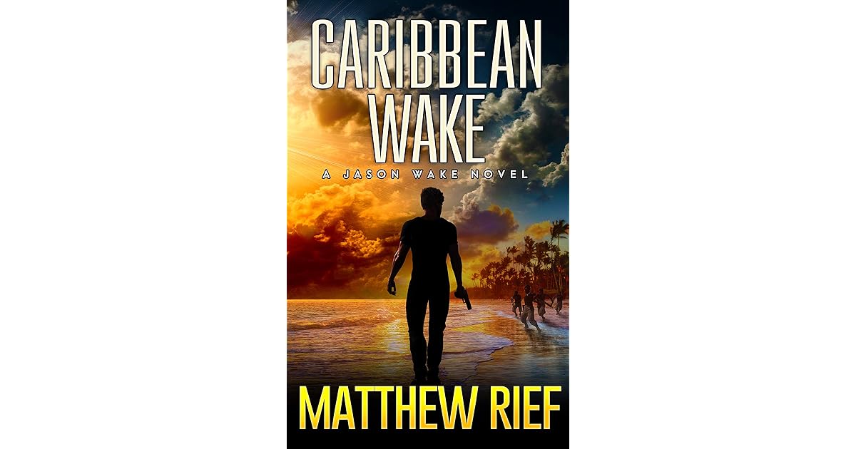 Caribbean Wake (Jason Wake #1) by Matthew Rief