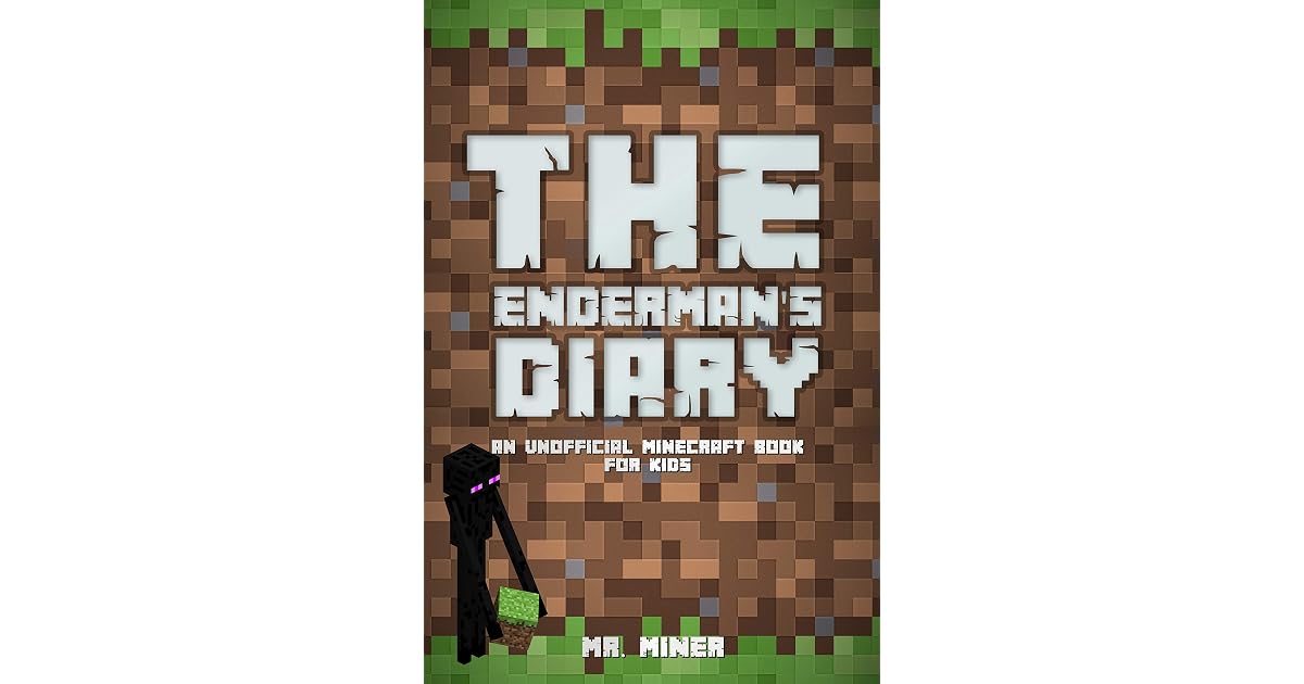 The Enderman's Diary: An Unofficial Minecraft Book For Kids by Mr. Miner