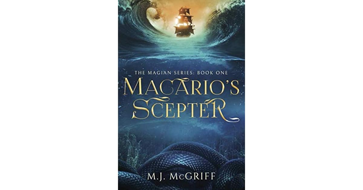 Macario's Scepter: The Magian Series Book One by M.J. McGriff