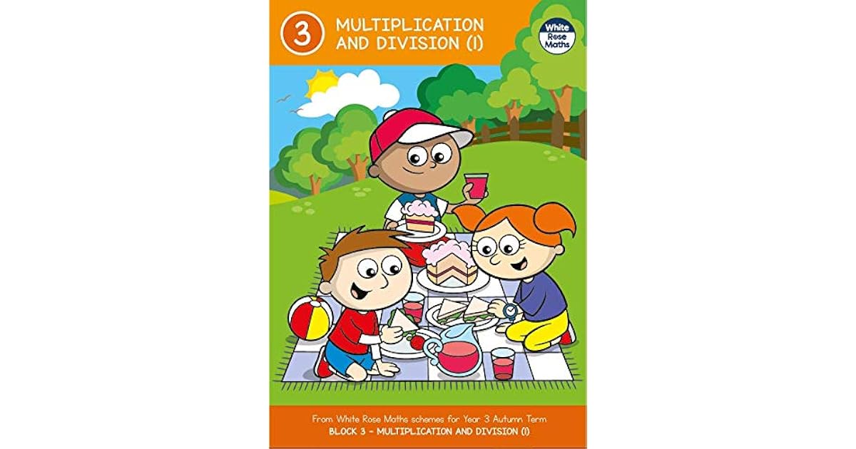 Year 3 MULTIPLICATION AND DIVISION (1) Autumn Term BLOCK 3 - White Rose ...