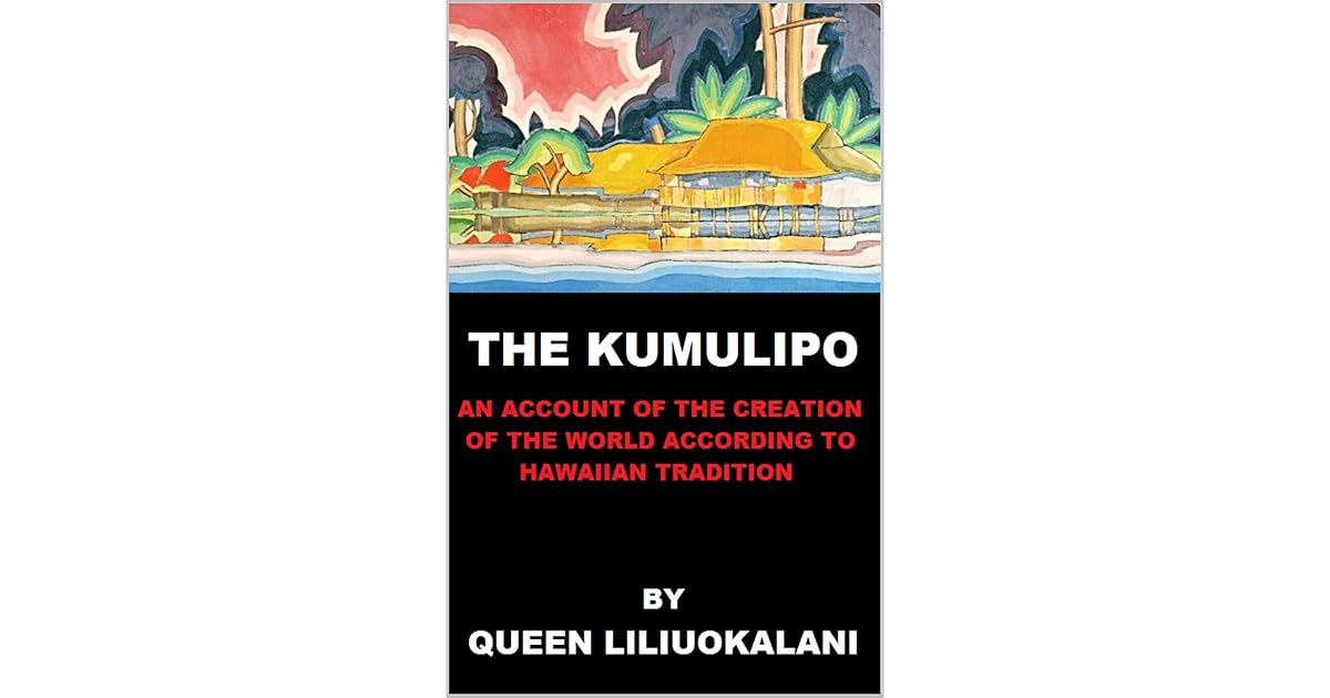 The Kumulipo: An Account Of The Creation Of The World According To ...