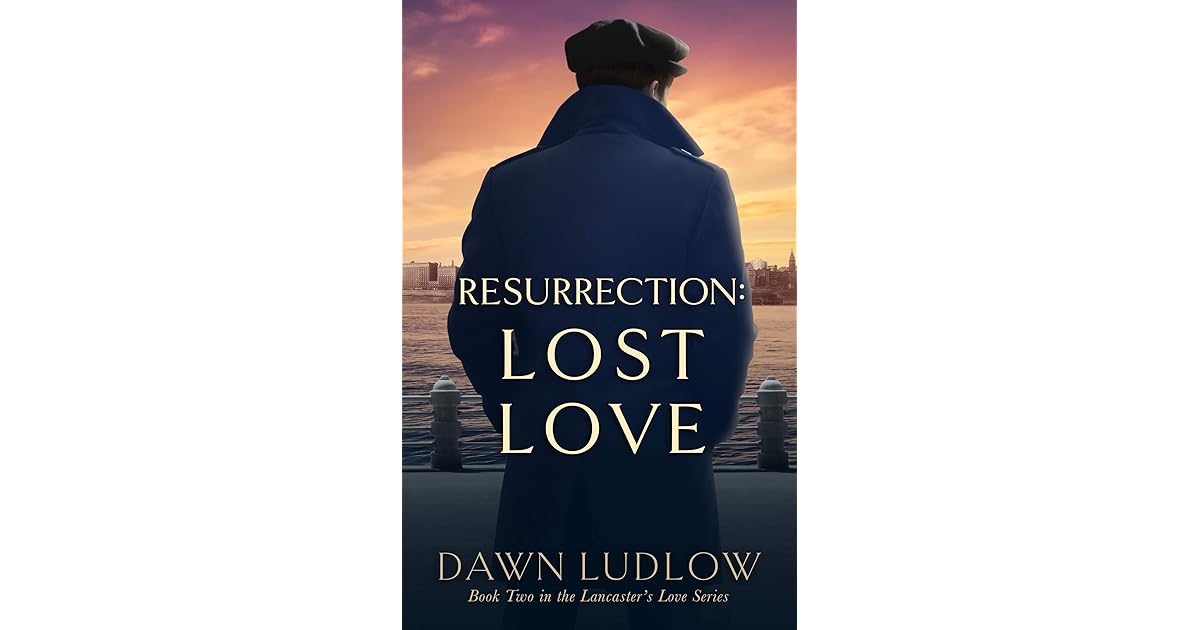 Resurrection (Lancaster's Love #2) by Dawn Ludlow